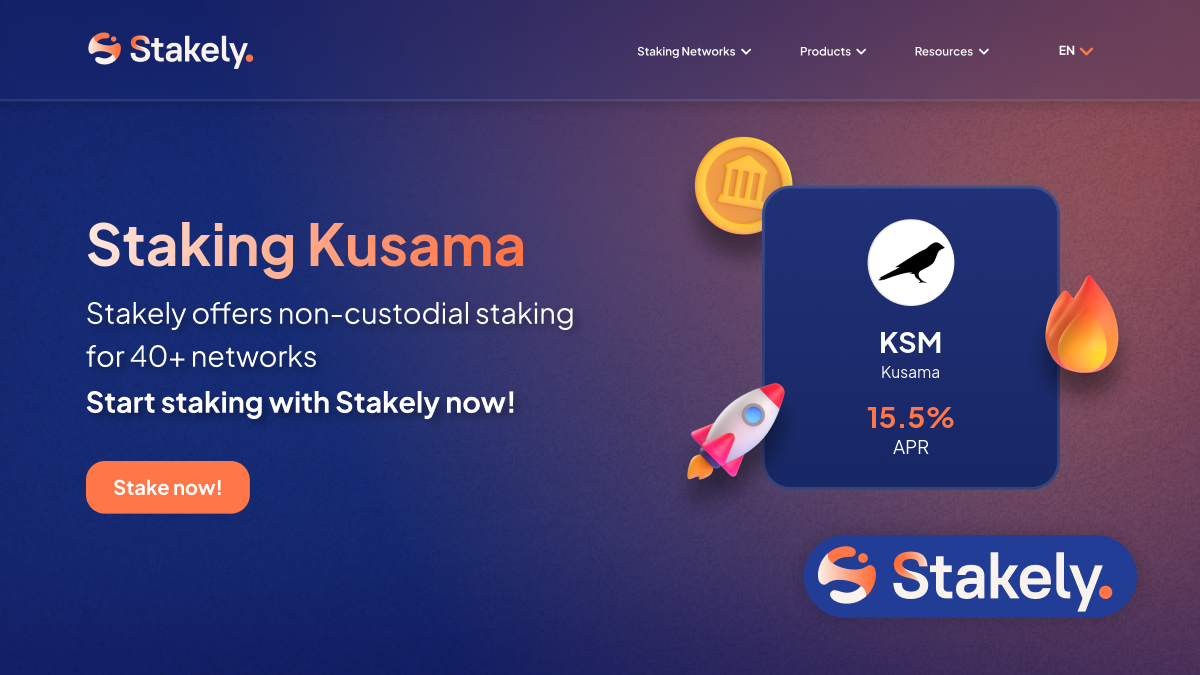 Kusama Staking - Elevate your staking strategy with Stakely